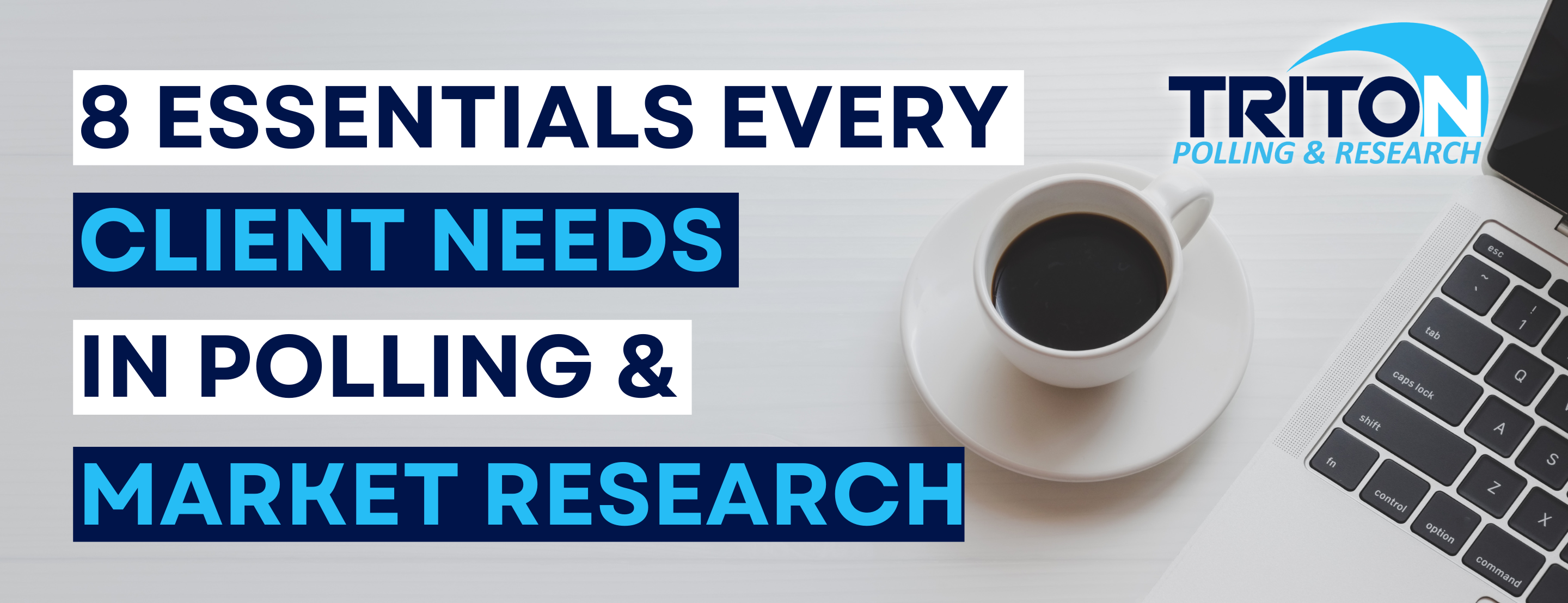 Triton Polling: 8 Essentials Clients Need in Market Research or Polling